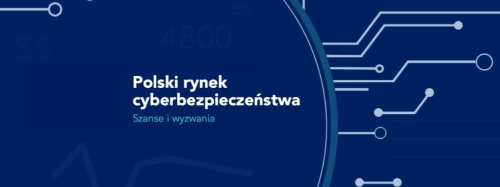 Polski rynek cyberbezpieczeństwa. Szanse i wyzwania – raport 2020 Polski rynek cyberbezpieczeństwa. Szanse i wyzwania – raport 2020